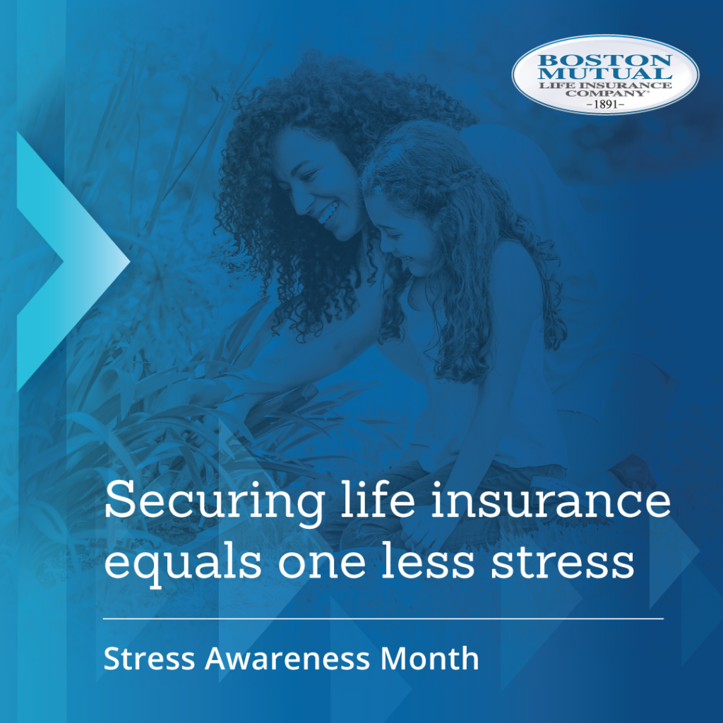 Life Insurance Equals One Less Stress | Boston Mutual Life Insurance ...