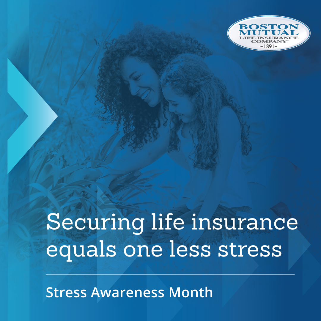 Life Insurance Equals One Less Stress | Boston Mutual Life Insurance ...