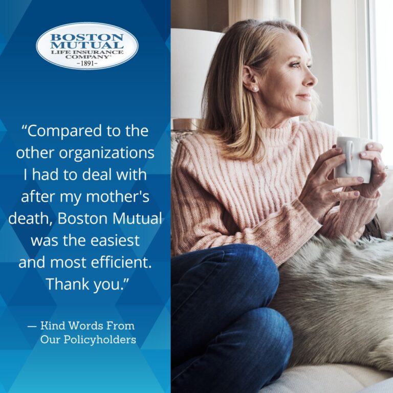 Supporting Our Customers | Boston Mutual Life Insurance Company