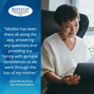 Supporting Our Customers | Boston Mutual Life Insurance Company